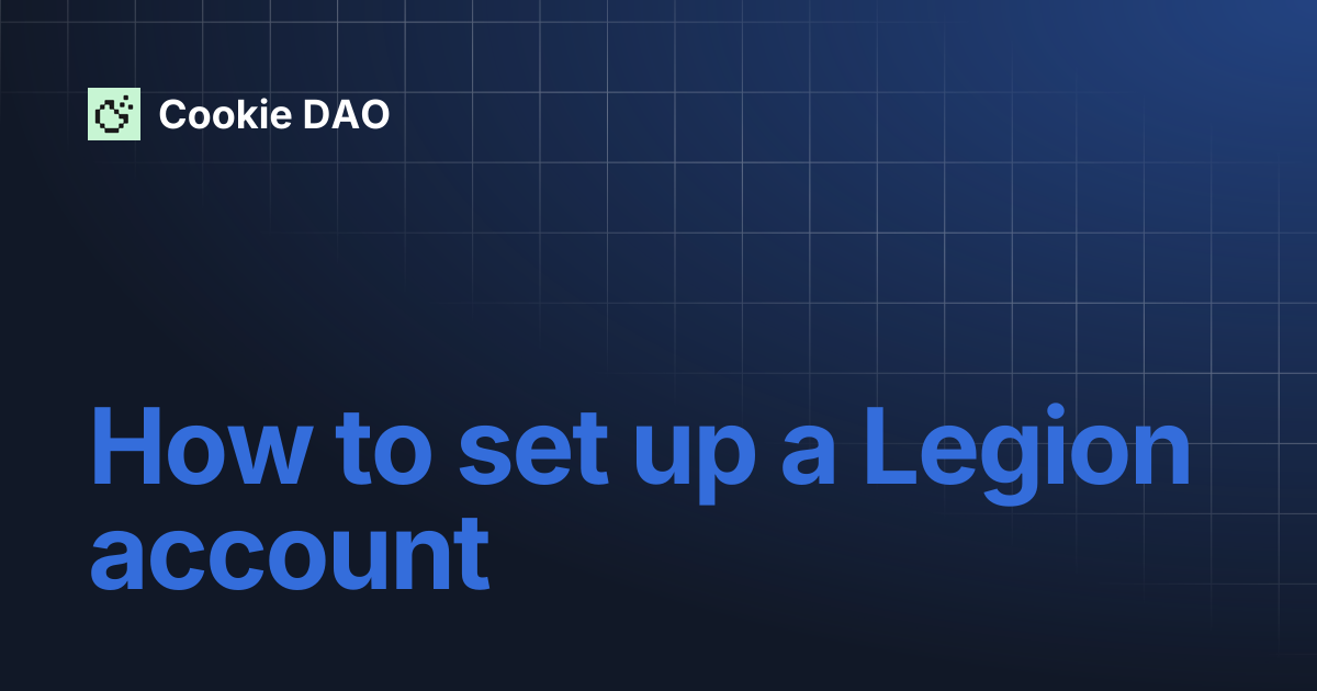 How to set up a Legion account | Cookie DAO