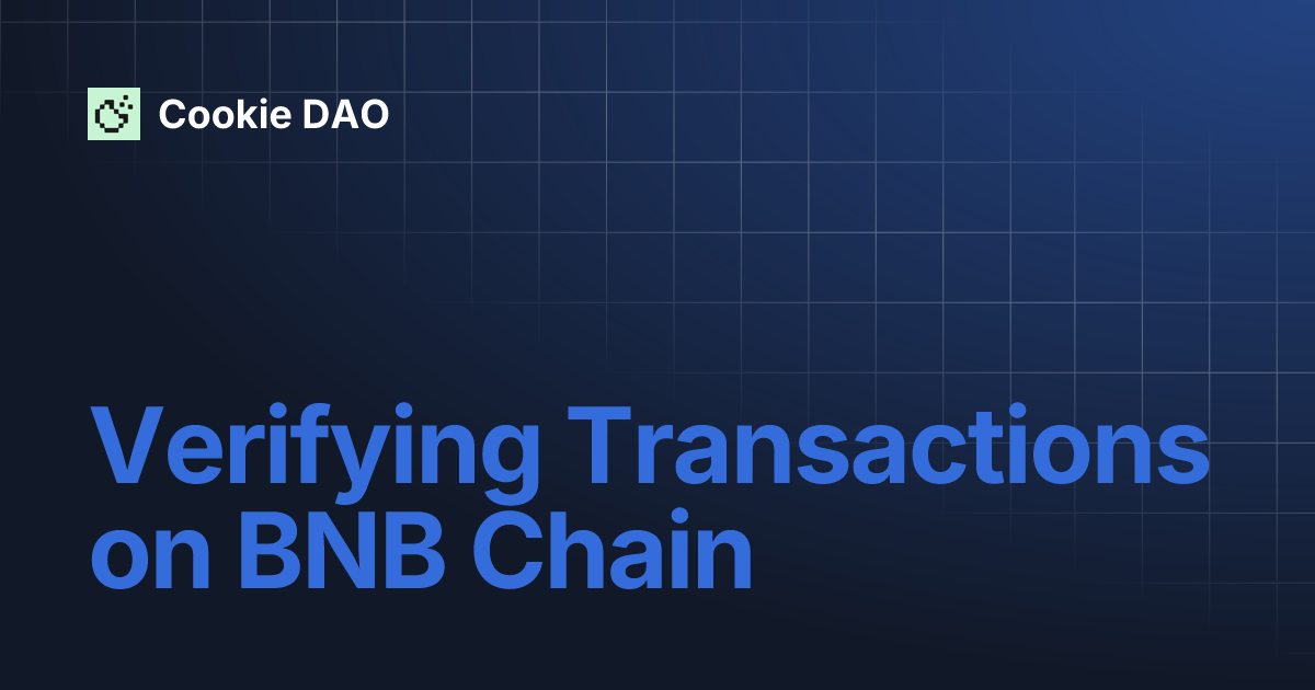 Verifying Transactions on BNB Chain | Cookie DAO